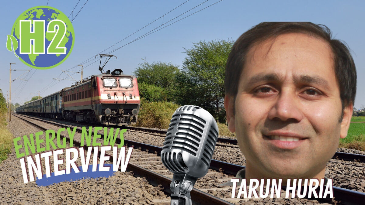 INTERVIEW: Hydrail in India with Dr. Tarun Huria - Energy News